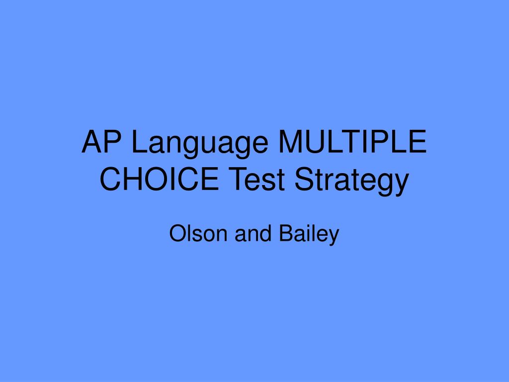 PPT - AP Language MULTIPLE CHOICE Test Strategy PowerPoint Presentation ...