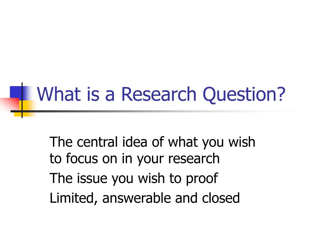 PPT - What is a Research Question? PowerPoint Presentation, free ...