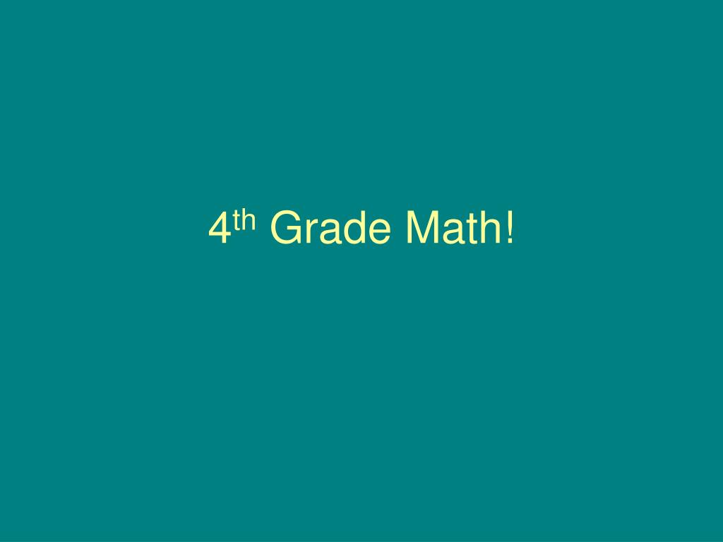 PPT - 4 th Grade Math! PowerPoint Presentation, free download - ID:1449399