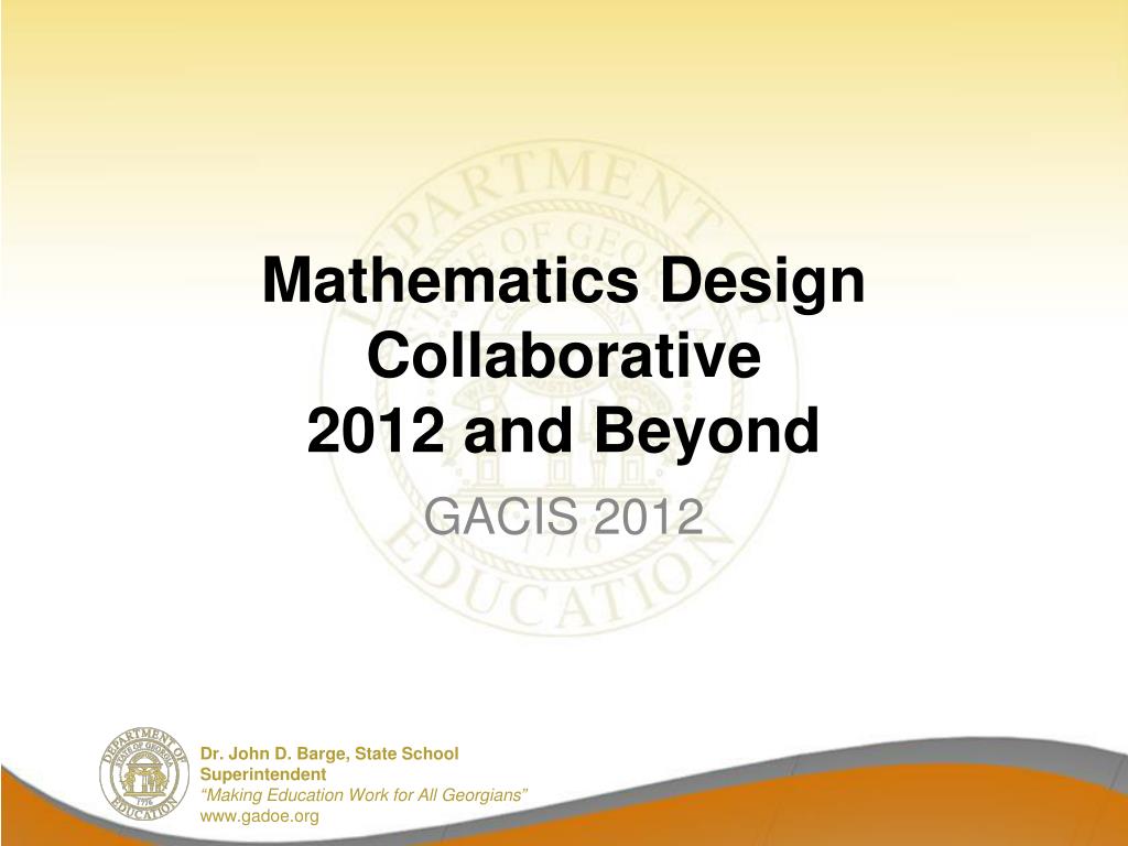 PPT - Mathematics Design Collaborative 2012 and Beyond PowerPoint ...