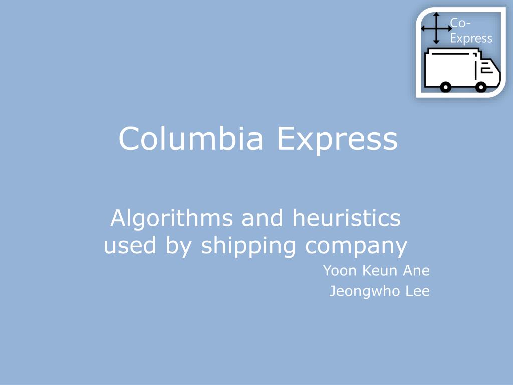 PPT - Co-Express Shipping Company: Algorithms and Heuristics Overview ...