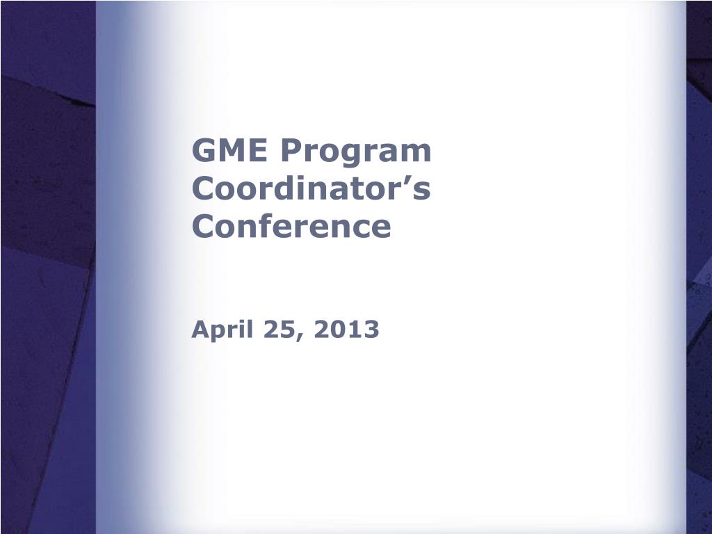 PPT - GME Program Coordinator’s Conference PowerPoint Presentation ...