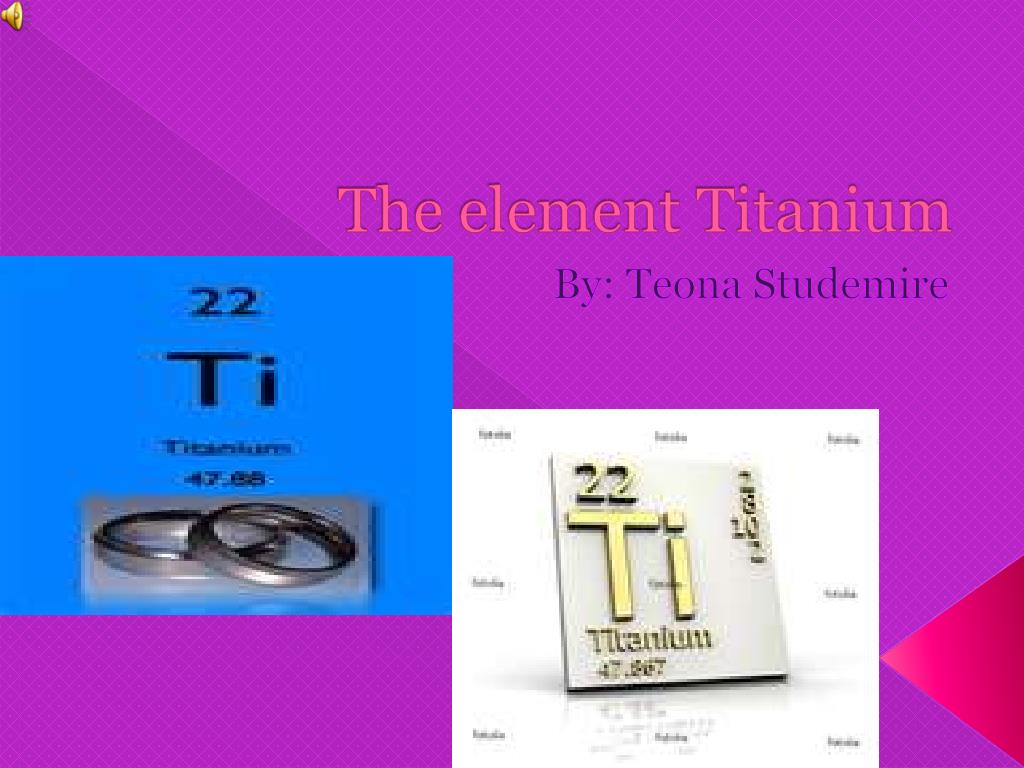 PPT - The element Titanium PowerPoint Presentation, free download - ID ...