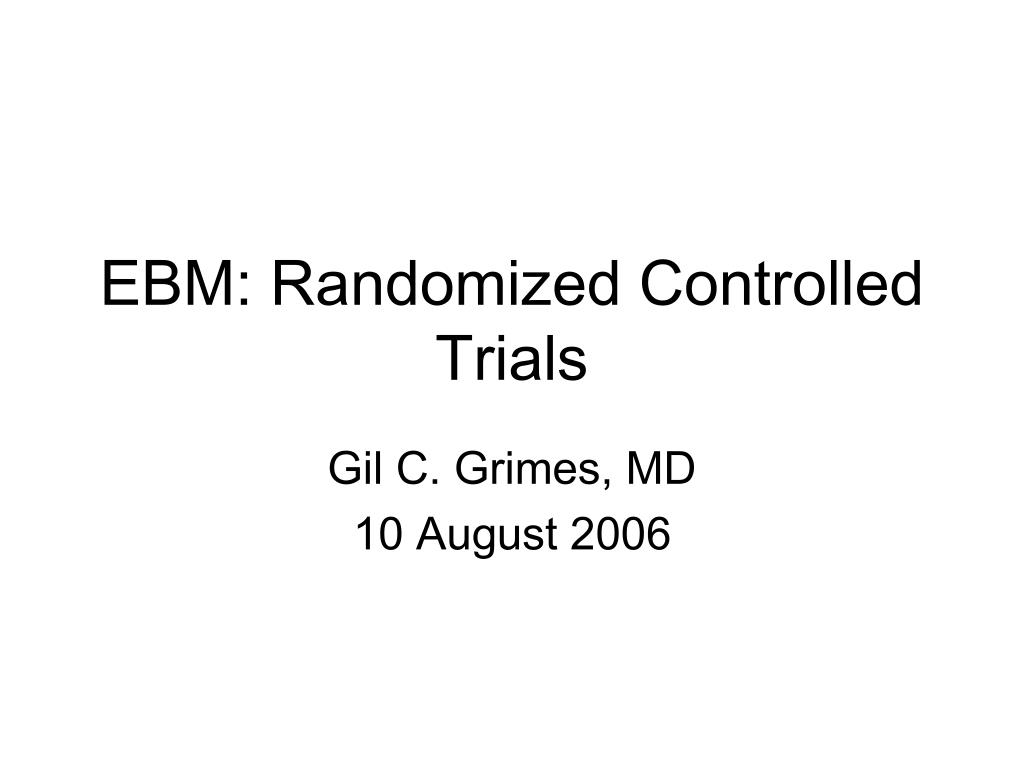 PPT - EBM: Randomized Controlled Trials PowerPoint Presentation, free ...