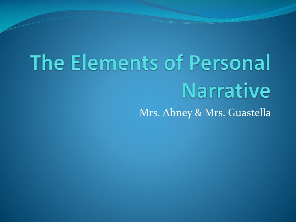 PPT - The Elements of Personal Narrative PowerPoint Presentation, free ...