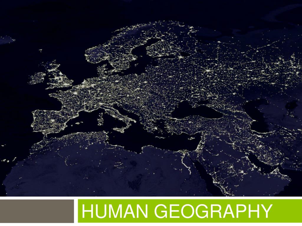 PPT - Human Geography PowerPoint Presentation, free download - ID:1452983