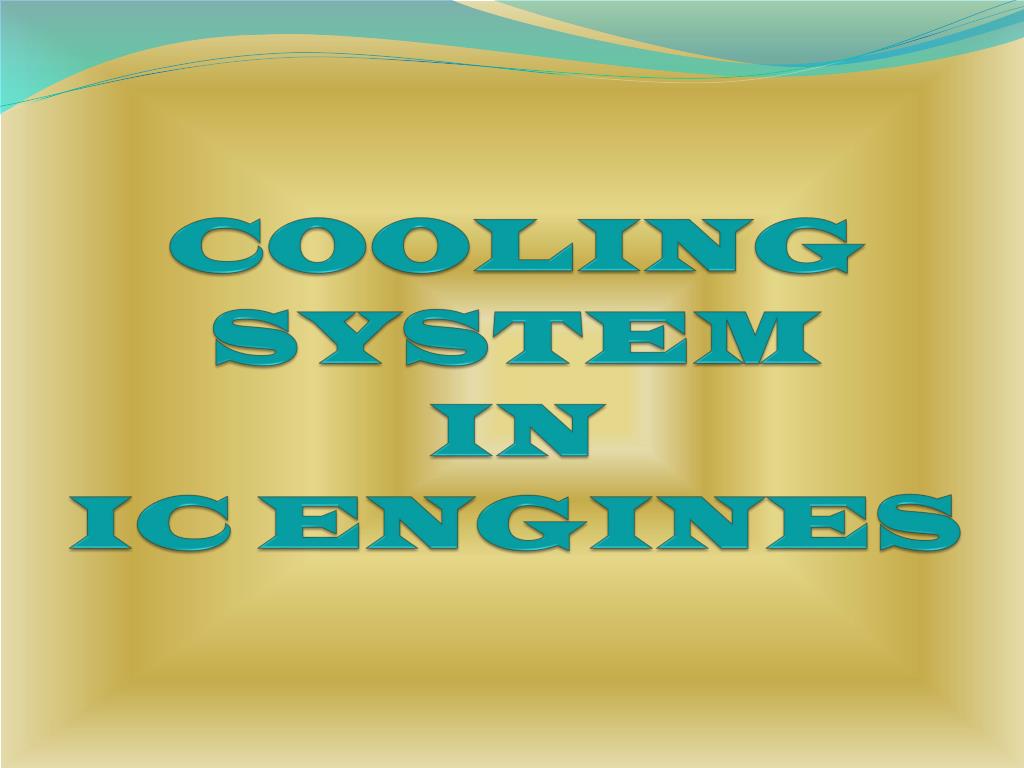 PPT - COOLING SYSTEM IN IC ENGINES PowerPoint Presentation, free ...