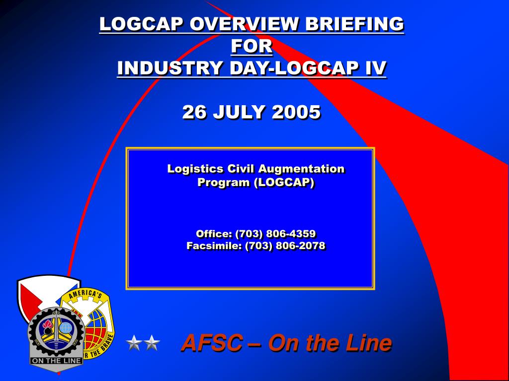 PPT - LOGCAP OVERVIEW BRIEFING FOR INDUSTRY DAY-LOGCAP IV 26 JULY 2005 ...