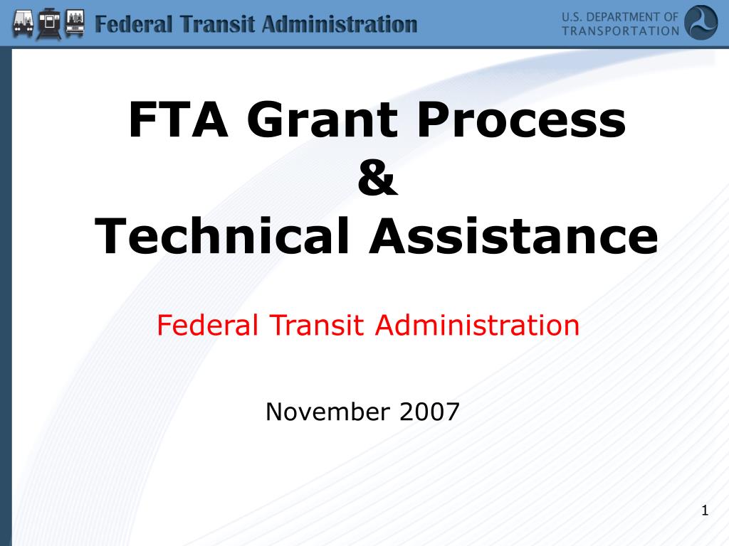 PPT - FTA Grant Process & Technical Assistance PowerPoint Presentation ...