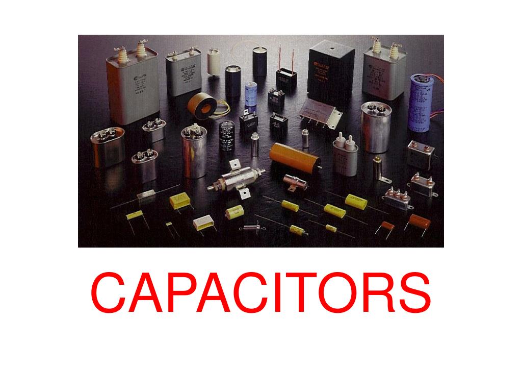 PPT - CAPACITORS PowerPoint Presentation, free download - ID:1454126