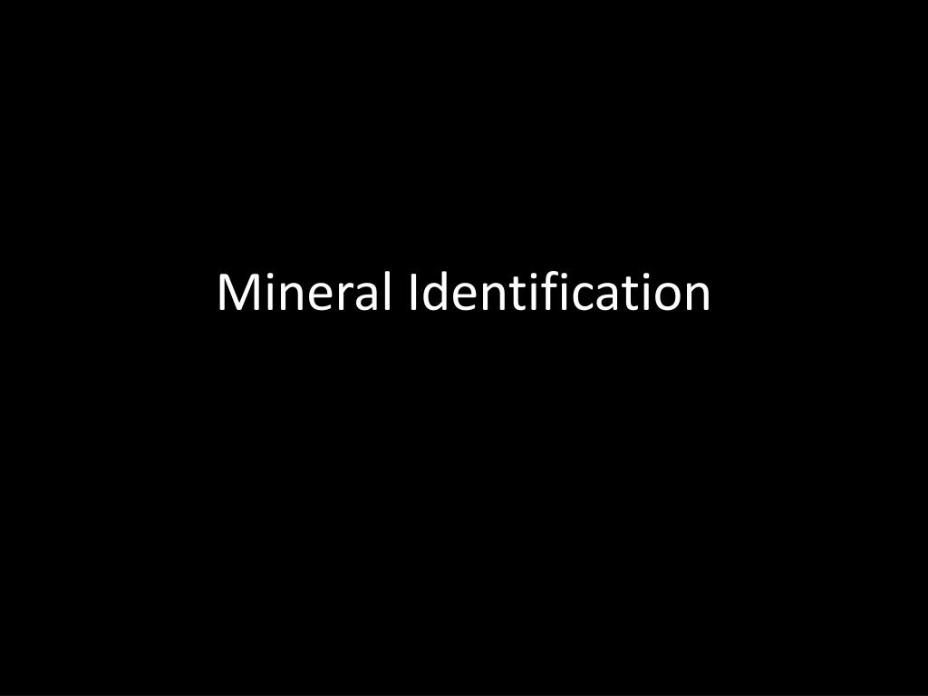 PPT - Mineral Identification PowerPoint Presentation, free download ...