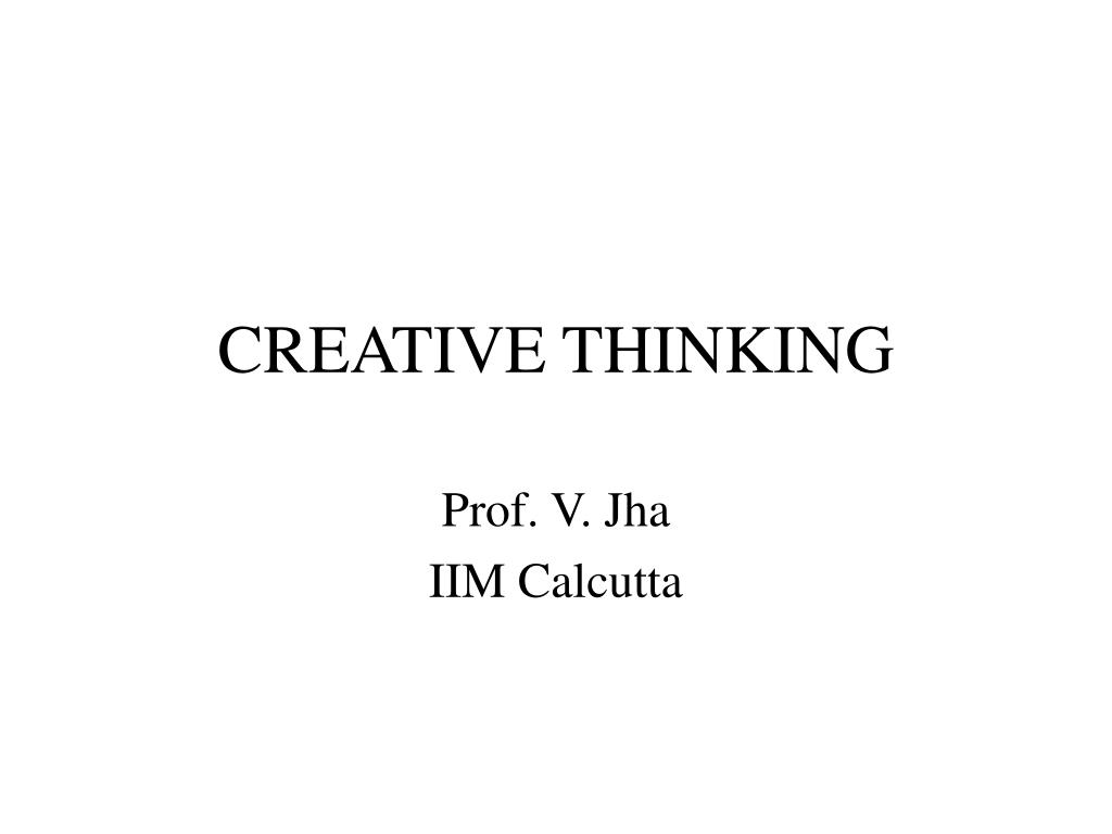 PPT - CREATIVE THINKING PowerPoint Presentation, free download - ID:1454683
