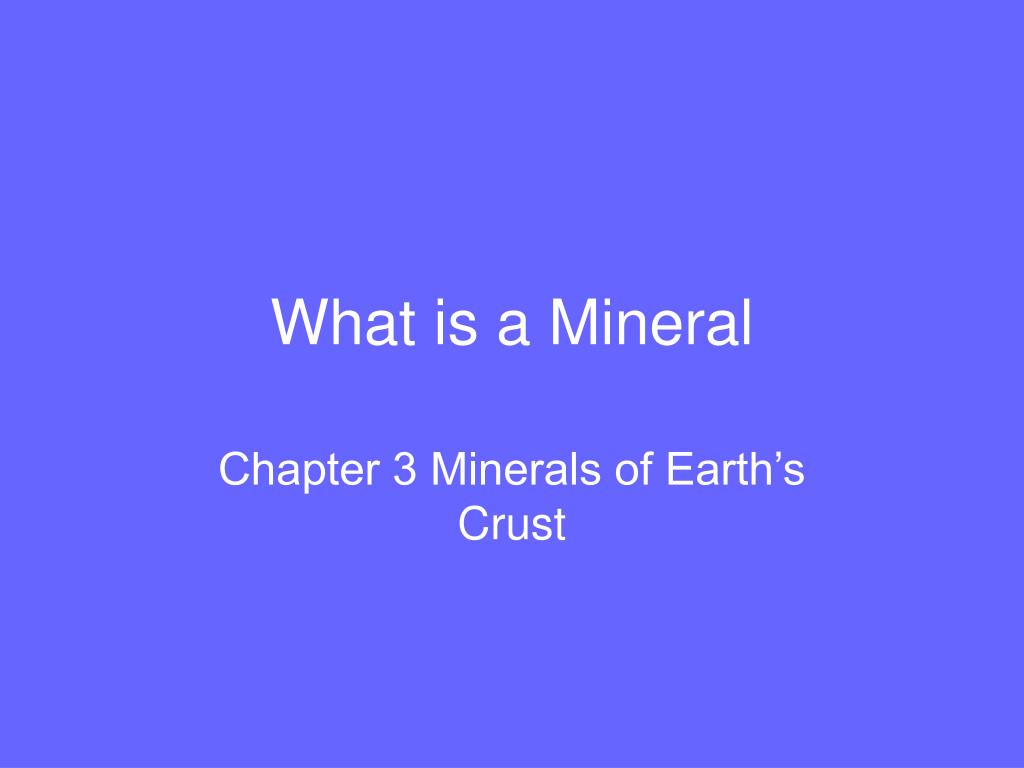 PPT - What is a Mineral PowerPoint Presentation, free download - ID:1454951