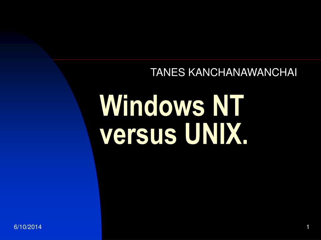 PPT - Windows NT versus UNIX. PowerPoint Presentation, free download - ID:1454983