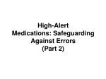 PPT - HIGH ALERT MEDICATION GUIDE PowerPoint Presentation, free ...