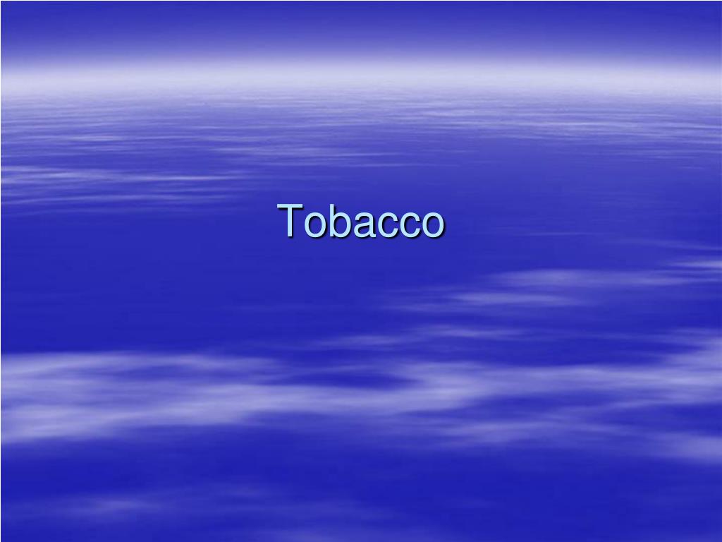 PPT - Tobacco PowerPoint Presentation, free download - ID:1456254