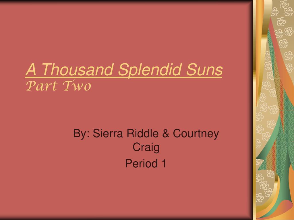 PPT - A Thousand Splendid Suns Part Two PowerPoint Presentation, free ...