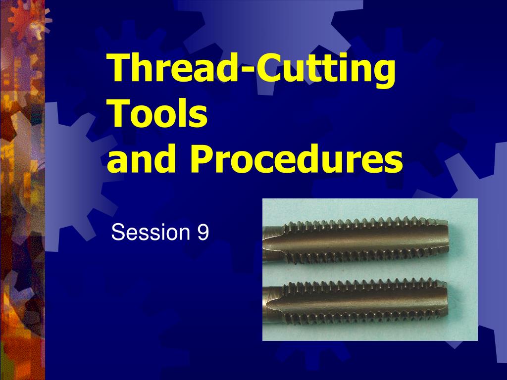 PPT - Thread-Cutting Tools and Procedures PowerPoint Presentation, free ...