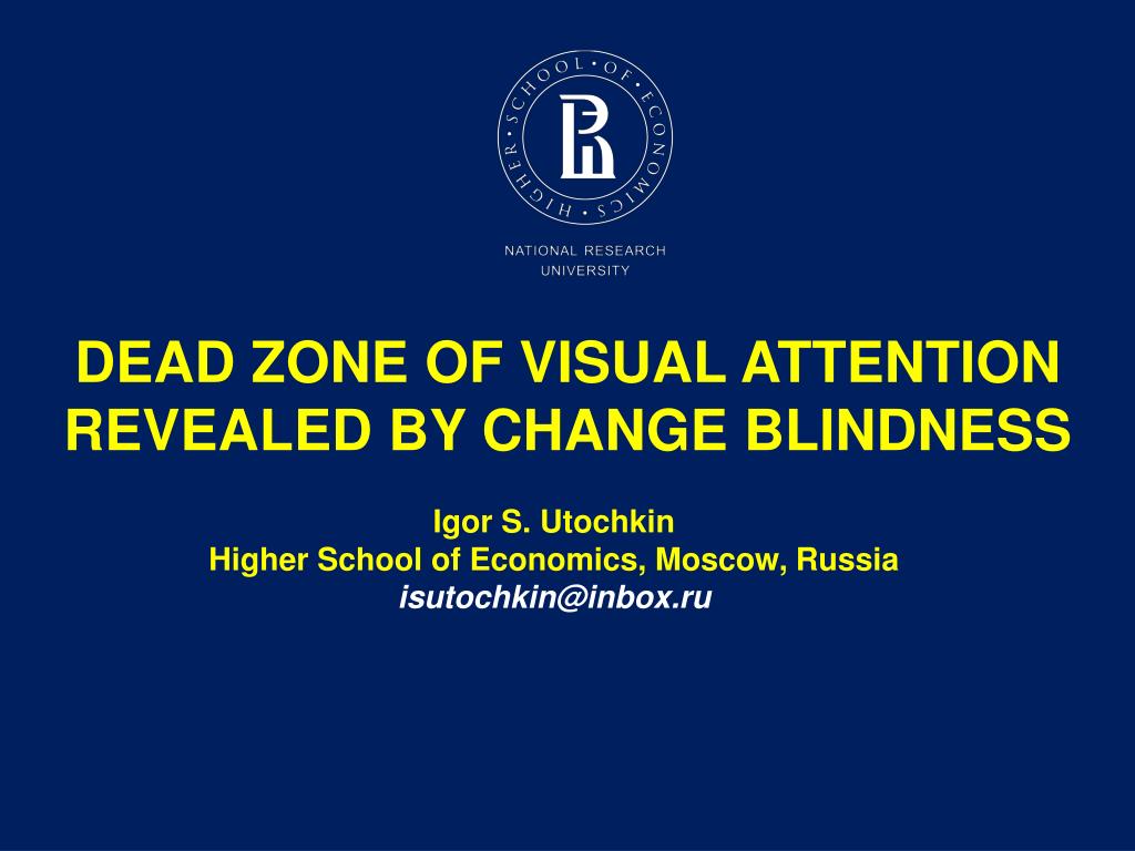 PPT - DEAD ZONE OF VISUAL ATTENTION REVEALED BY CHANGE BLINDNESS ...