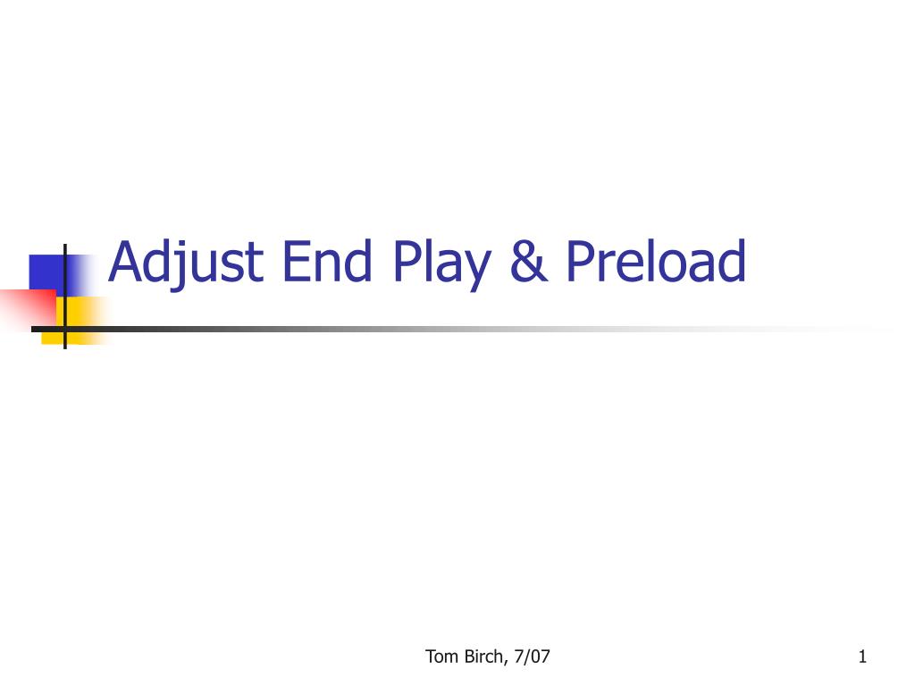 PPT - Adjust End Play & Preload PowerPoint Presentation, free download ...
