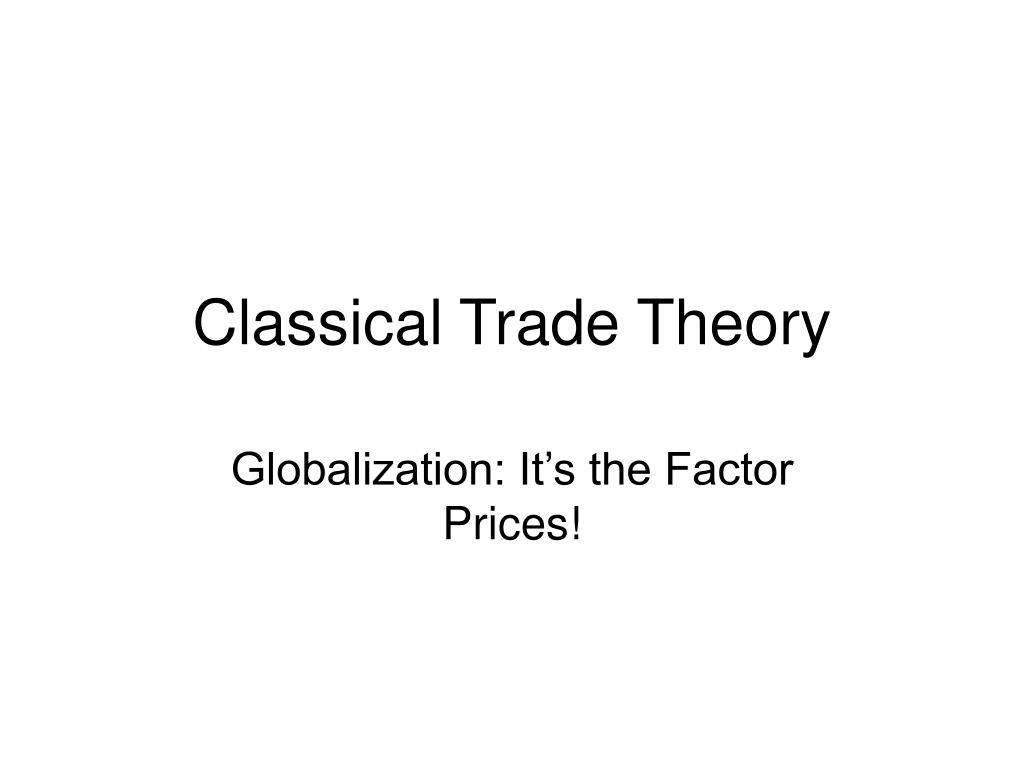 PPT - Classical Trade Theory PowerPoint Presentation, free download ...