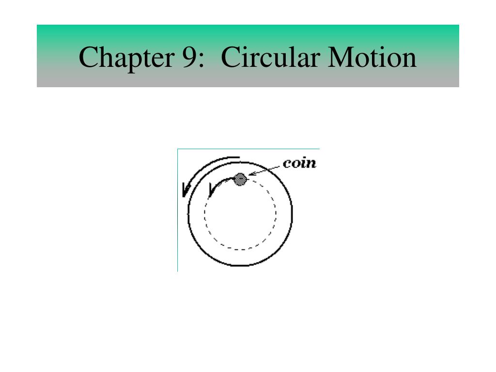 PPT - Chapter 9: Circular Motion PowerPoint Presentation, free download ...