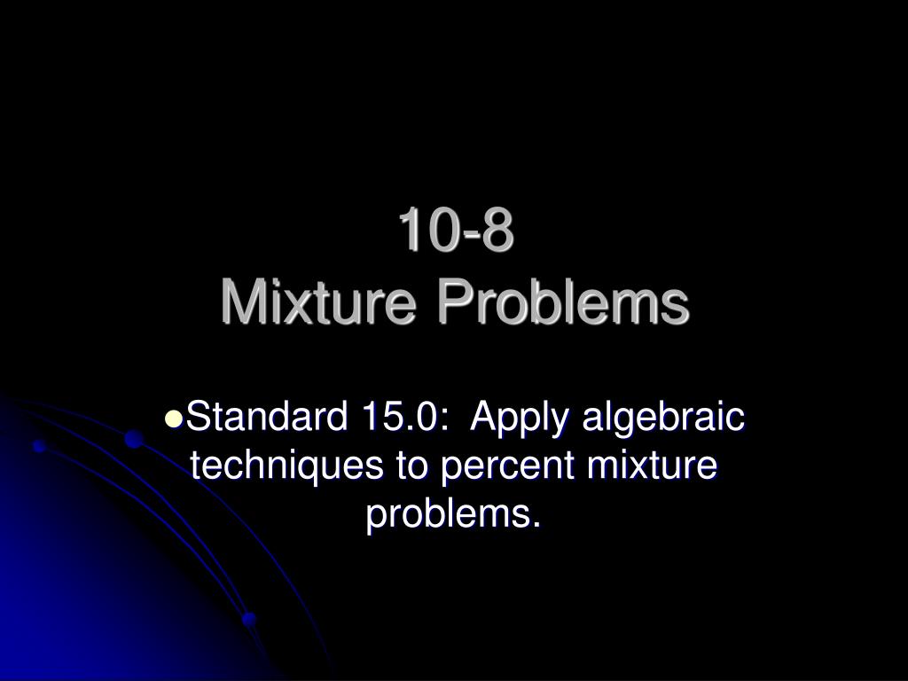 PPT - 10-8 Mixture Problems PowerPoint Presentation, free download - ID ...