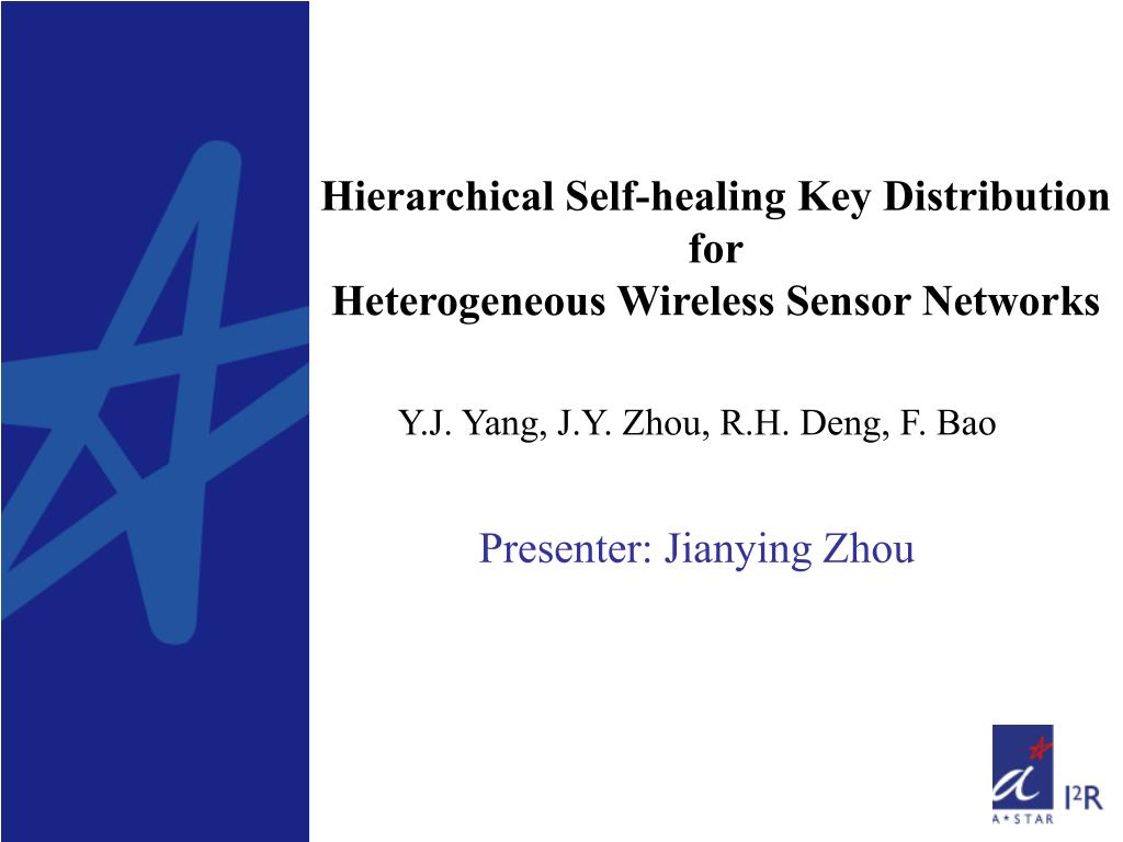 PPT - Hierarchical Self-healing Key Distribution for Heterogeneous Wireless Sensor Networks ...