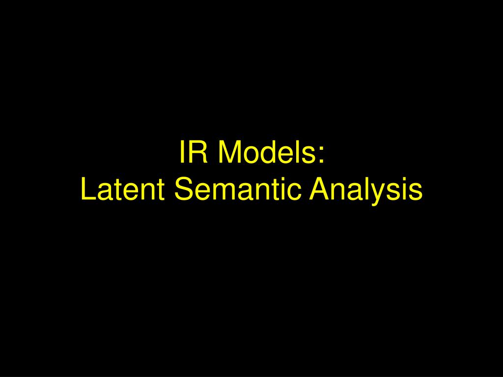 PPT - IR Models: Latent Semantic Analysis PowerPoint Presentation, free download - ID:1458869
