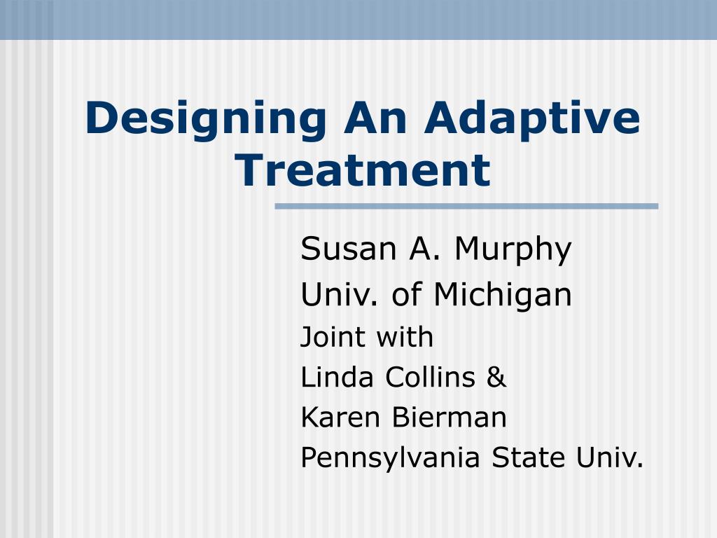 PPT - Designing An Adaptive Treatment PowerPoint Presentation, free ...