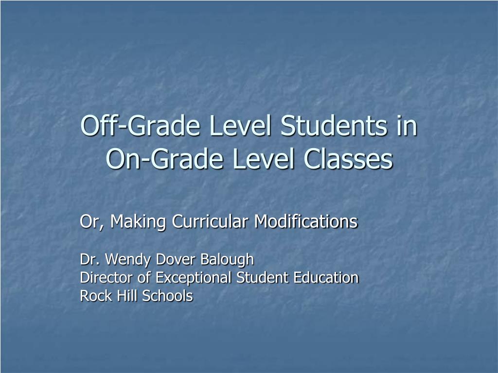 PPT - Off-Grade Level Students in On-Grade Level Classes PowerPoint ...