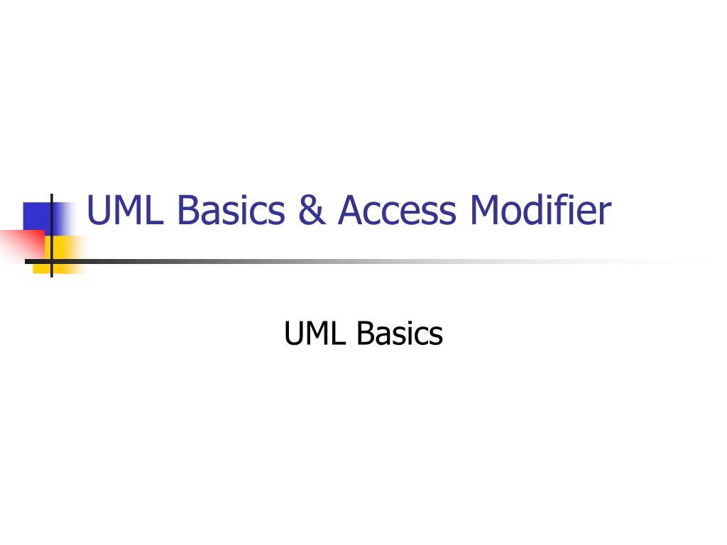 PPT - UML Basics & Access Modifier PowerPoint Presentation, free ...