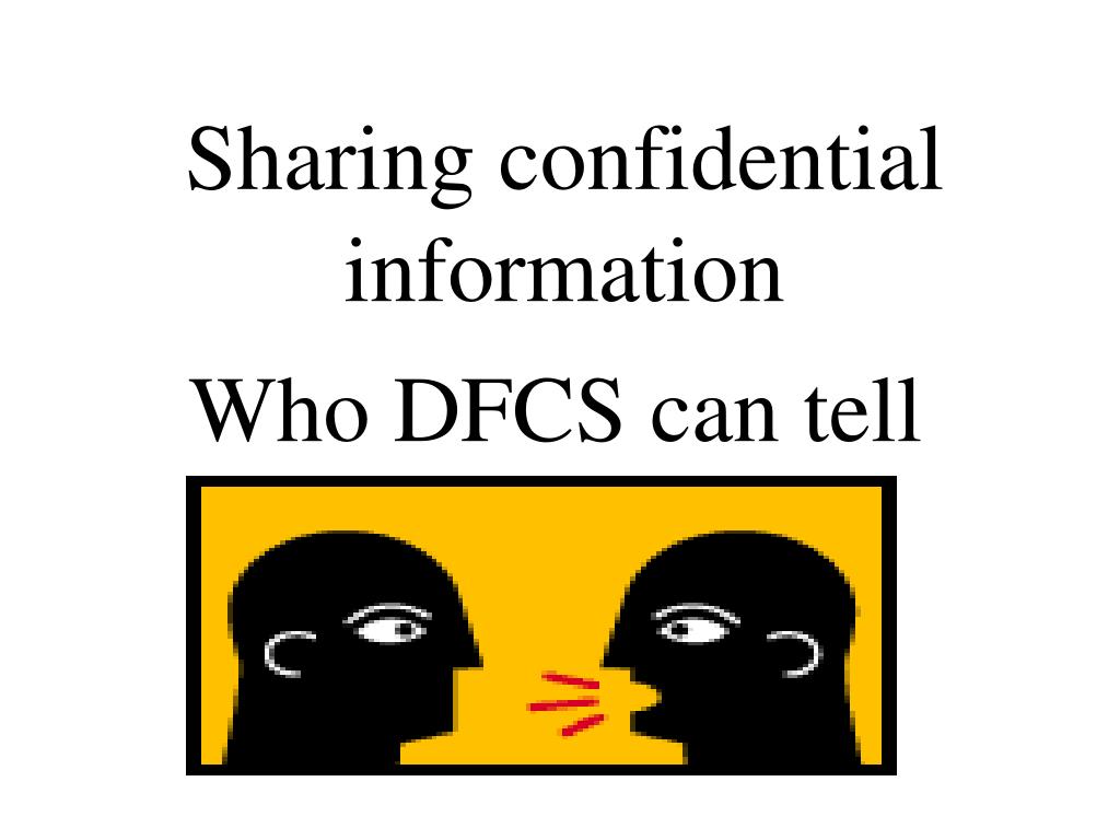 PPT - Understanding DFCS Confidentiality and Record Access in Child ...