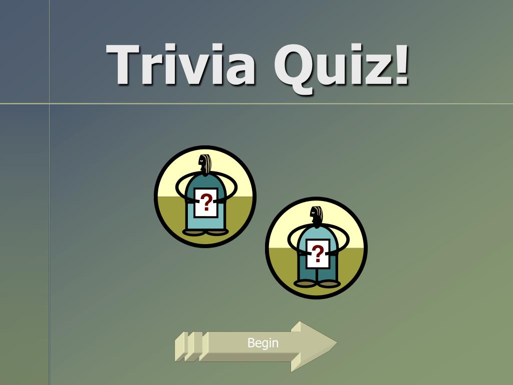 PPT - Trivia Quiz! PowerPoint Presentation, free download - ID:1460182