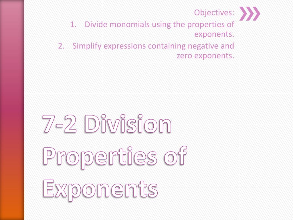 PPT - 7-2 Division Properties of Exponents PowerPoint Presentation ...