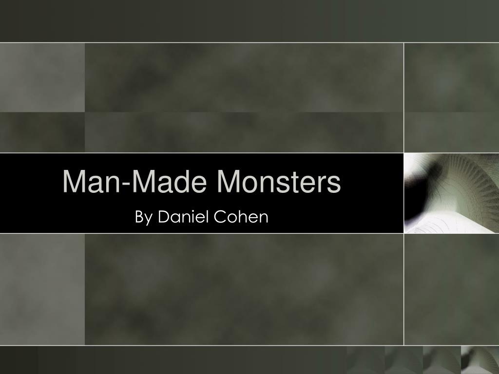 PPT - Man-Made Monsters PowerPoint Presentation, free download - ID:1460938