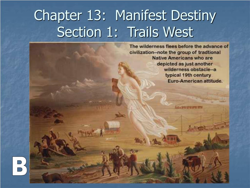 PPT - Chapter 13: Manifest Destiny Section 1: Trails West PowerPoint ...