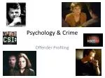 PPT - Notes : Criminal Profiling/ Forensic Psychology PowerPoint ...