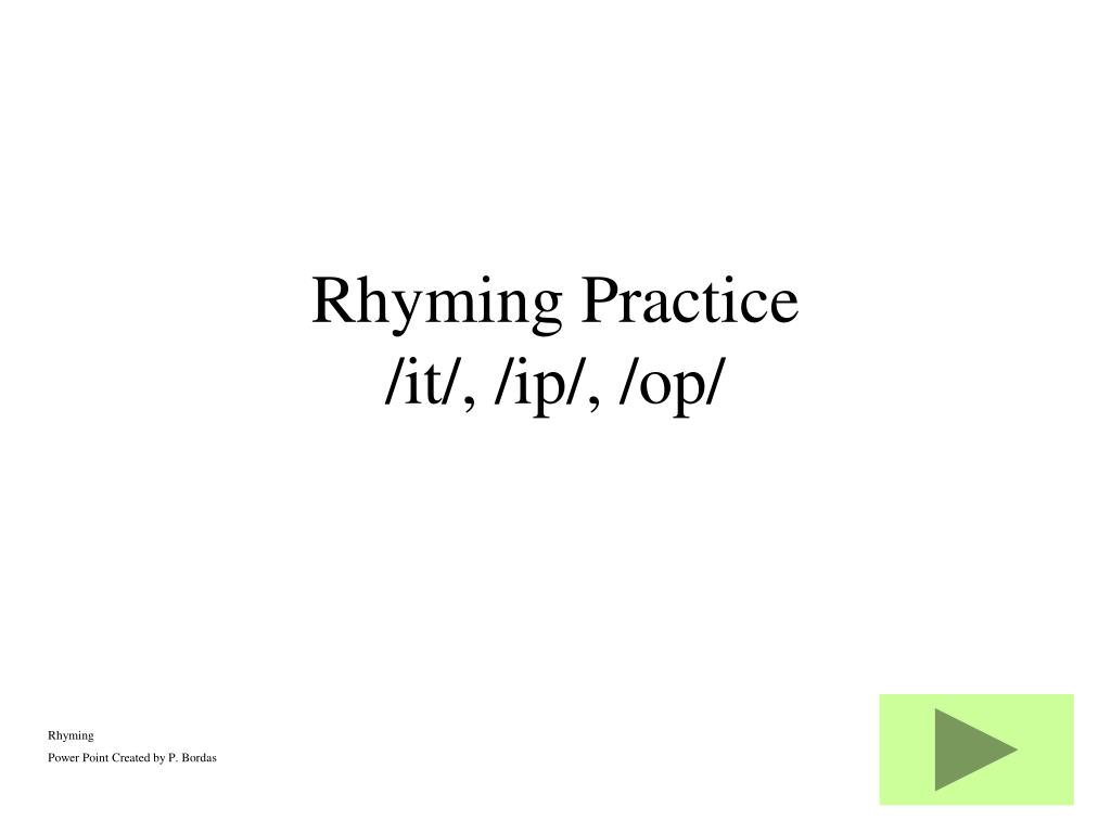 PPT - Rhyming Practice /it/, /ip/, /op/ PowerPoint Presentation, free ...