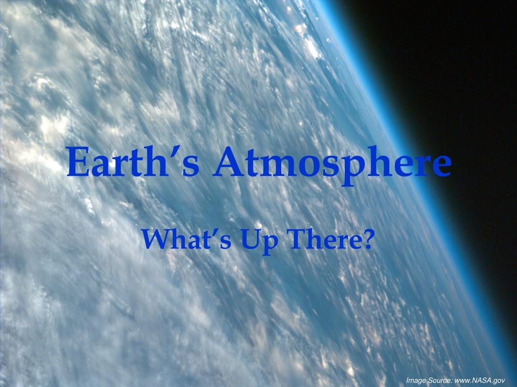 PPT - Earth’s Atmosphere PowerPoint Presentation, free download - ID ...