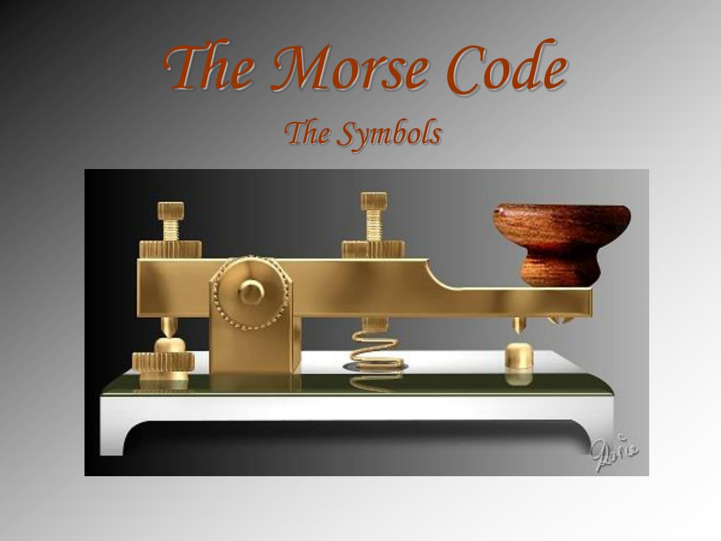 PPT - The Morse Code The Symbols PowerPoint Presentation, free download ...