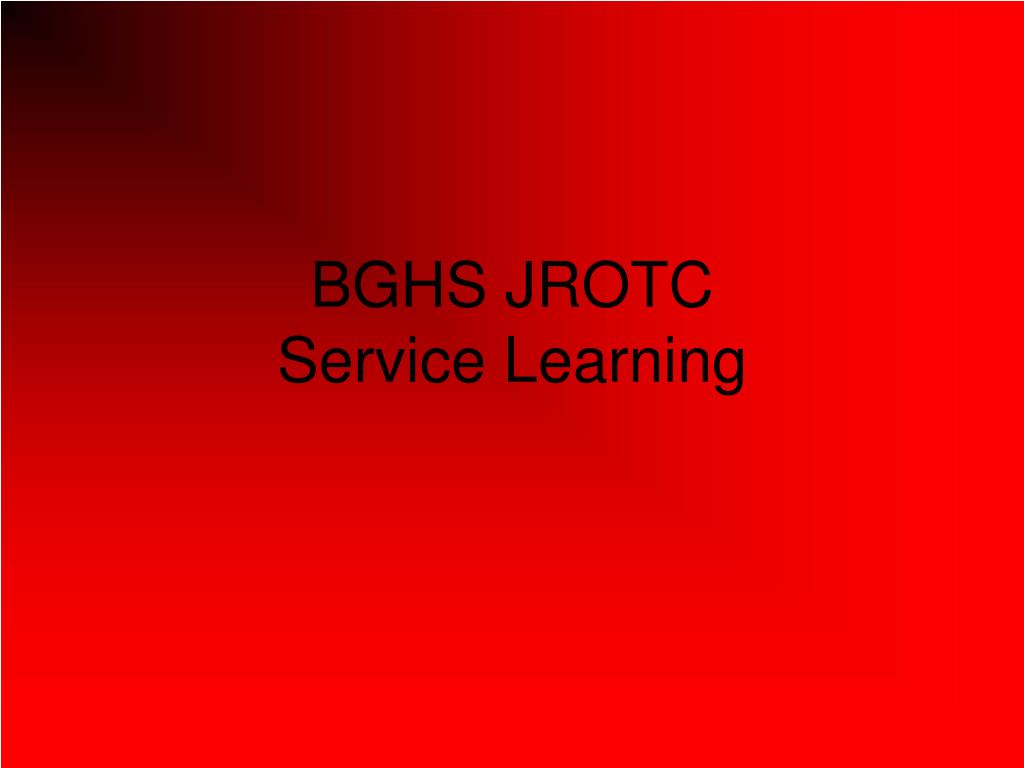 PPT - BGHS JROTC Service Learning PowerPoint Presentation, free ...