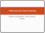 PPT - Motivational Interviewing PowerPoint Presentation, free download ...
