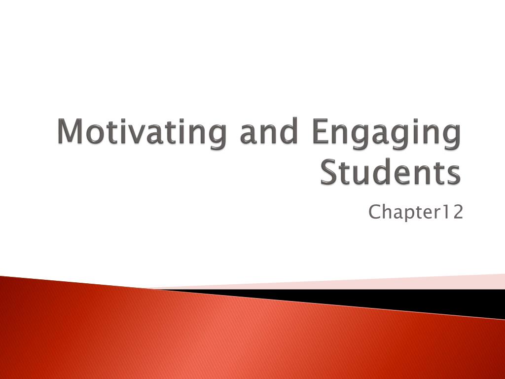 PPT - Motivating and Engaging Students PowerPoint Presentation, free ...