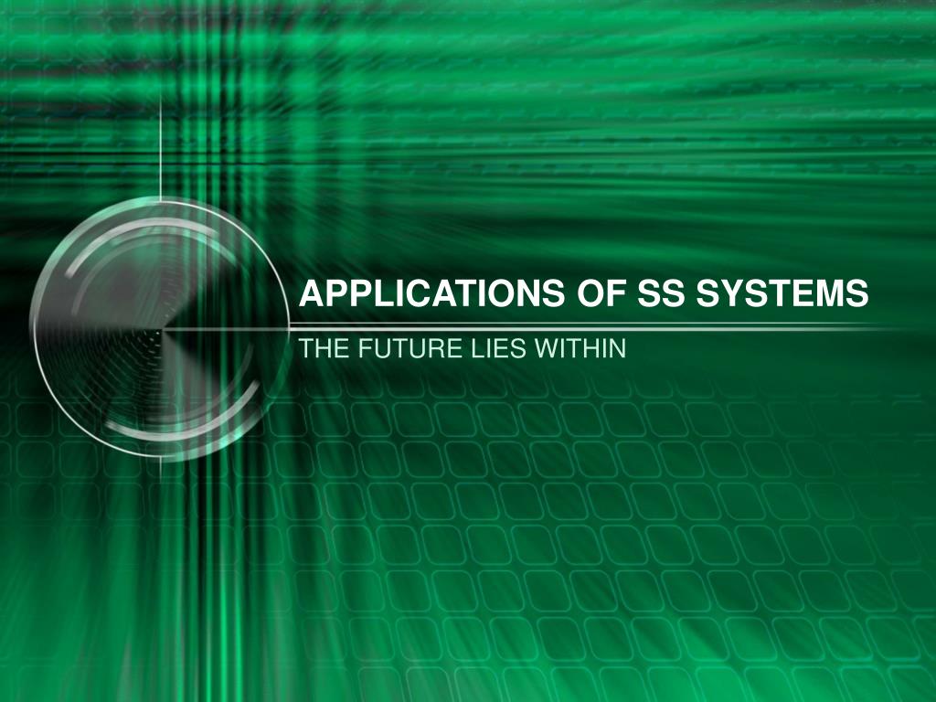 PPT - APPLICATIONS OF SS SYSTEMS PowerPoint Presentation, free download ...