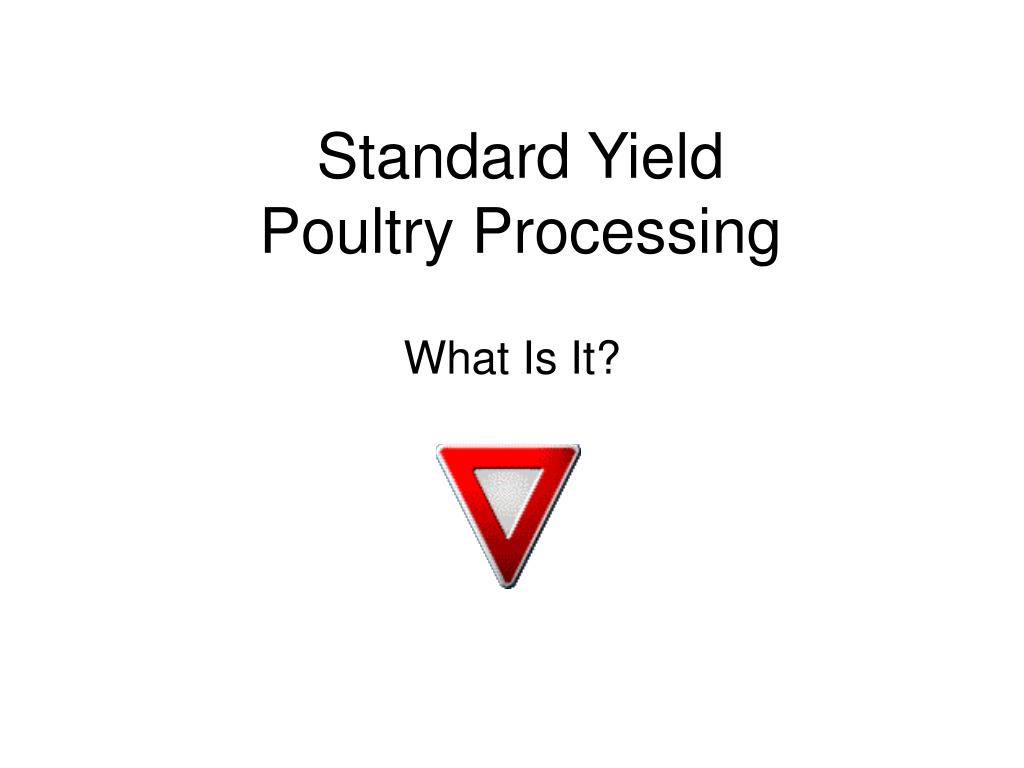 PPT - Standard Yield Poultry Processing PowerPoint Presentation, free ...