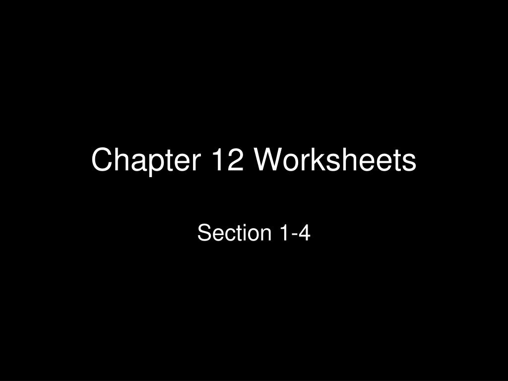 PPT - Chapter 12 Worksheets PowerPoint Presentation, free download - ID ...