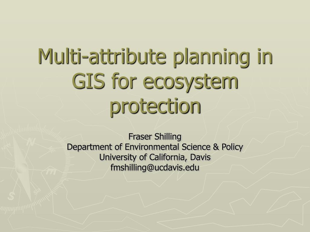 PPT - Multi-attribute planning in GIS for ecosystem protection ...