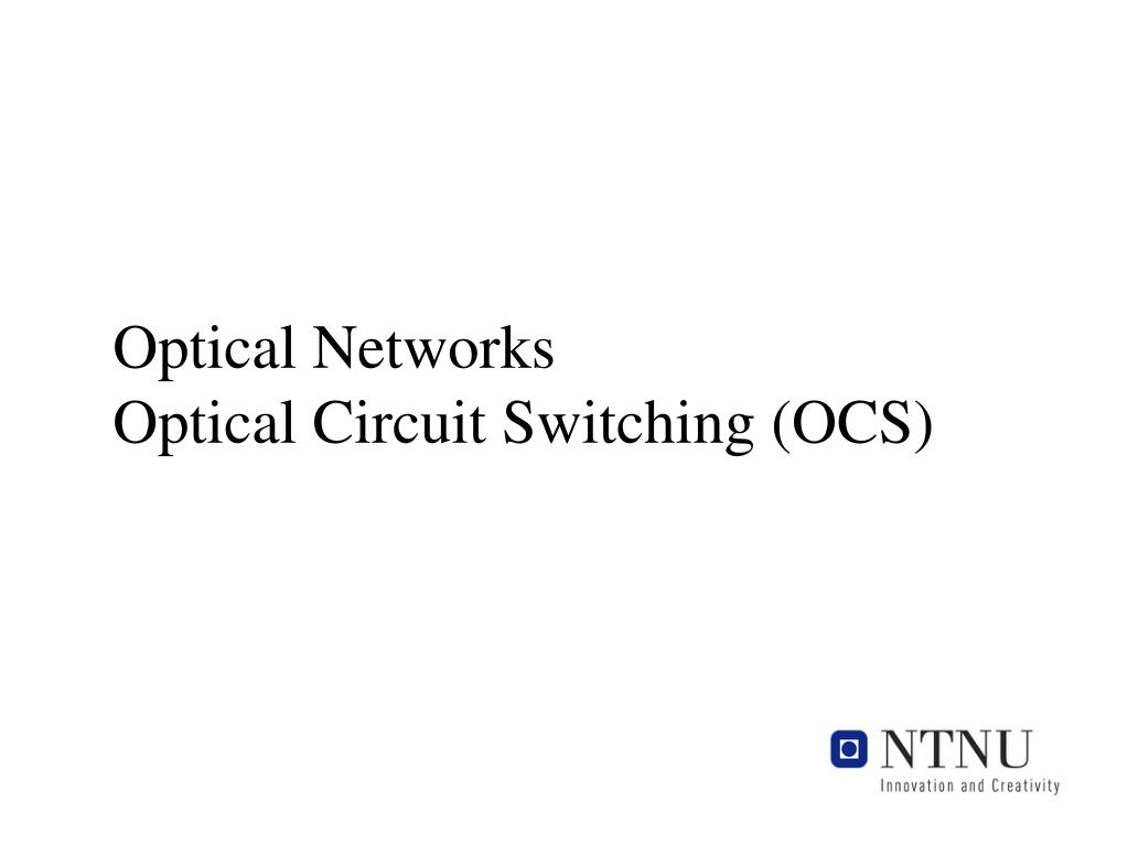 PPT - Optical Networks Optical Circuit Switching (OCS) PowerPoint ...