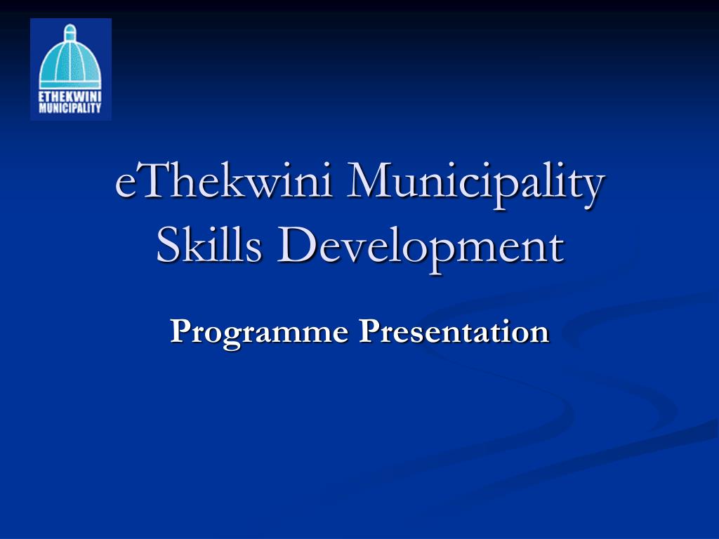 PPT - eThekwini Municipality Skills Development PowerPoint Presentation ...